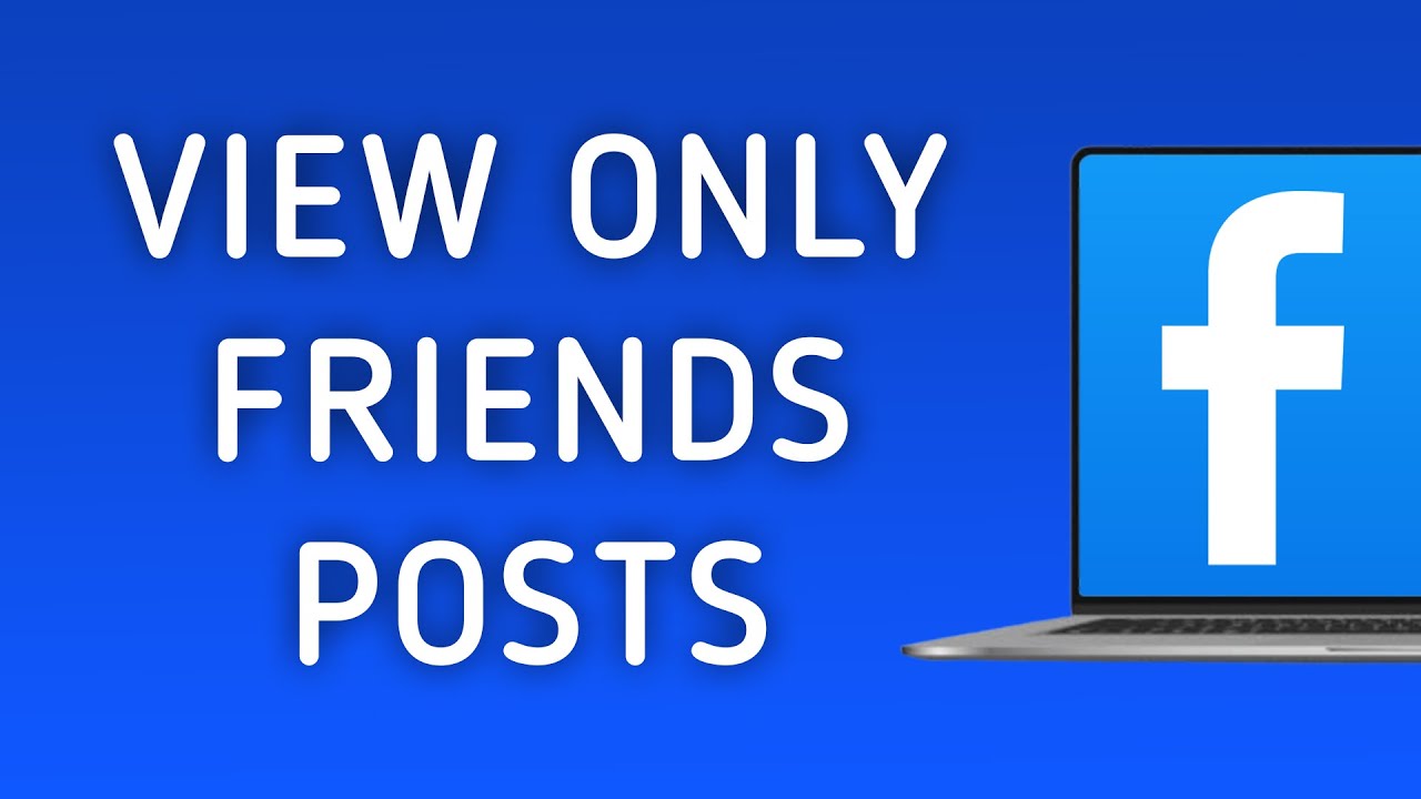 How to View Posts from Friends Only in Facebook on PC - YouTube