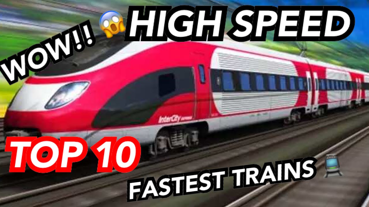 TOP 10 FASTEST TRAINS IN THE WORLD 2020 | COMPILATION of AMAZING HIGH ...