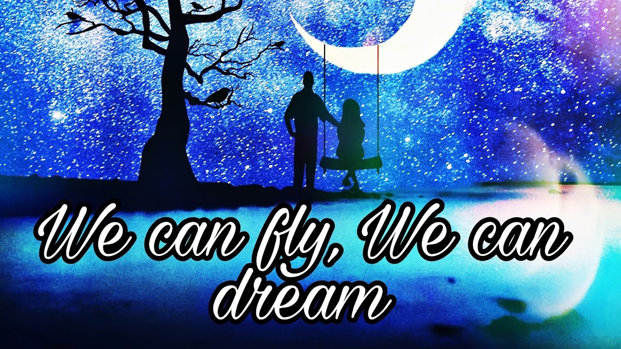 WE CAN FLY, WE CAN DREAM (VISUAL EFFECTS VIDEO) - YouTube