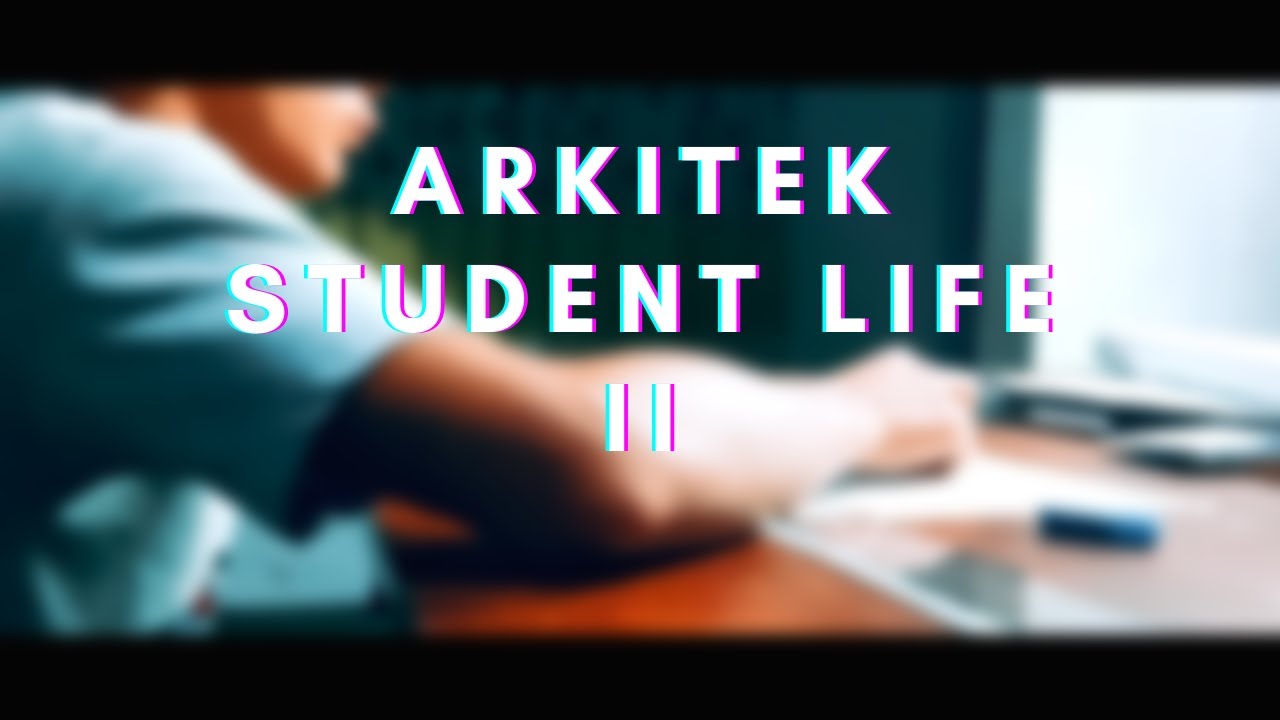 ARKITEK student life | Vlog II | #RAVENOFFICIAL - YouTube
