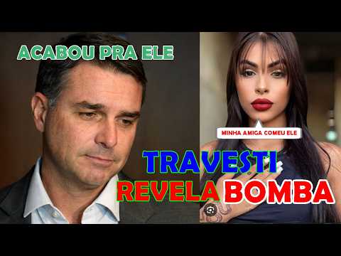 🥺Travesti REVELA BOMB4 sobre Flávio Bolsonaro🥺