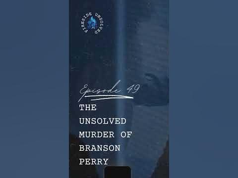 Episode 49 - The Unsolved Murder of Branson Perry #unsolvedmysteries #coldcase #coldcase - YouTube