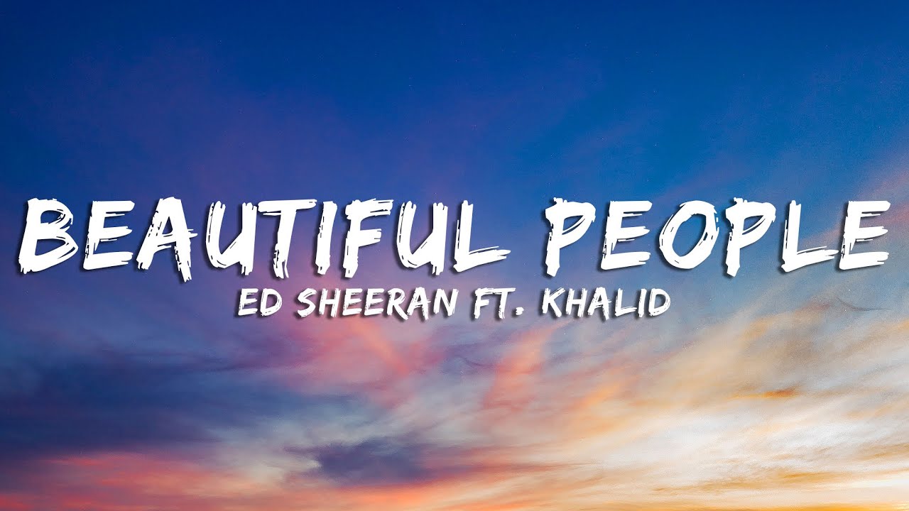 Ed Sheeran - Beautiful People feat. Khalid (Lyrics) - YouTube