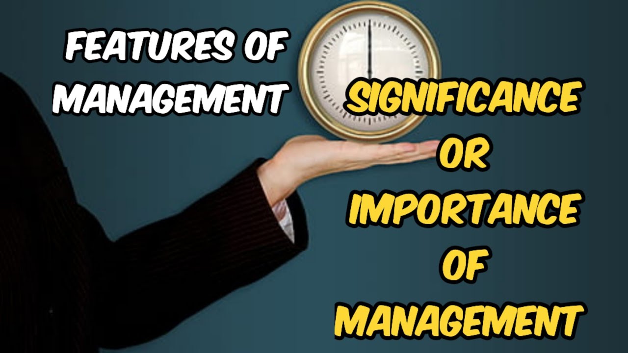 Features of Management | Significance / Importance of Management - YouTube