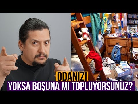 Odanızı Boşuna Topladığınızın Kanıtı