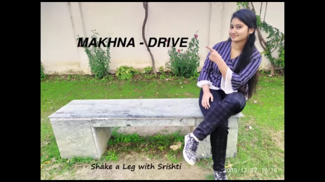 Makhna - Drive | Dance Cover| Shake a Leg with Srishti - YouTube