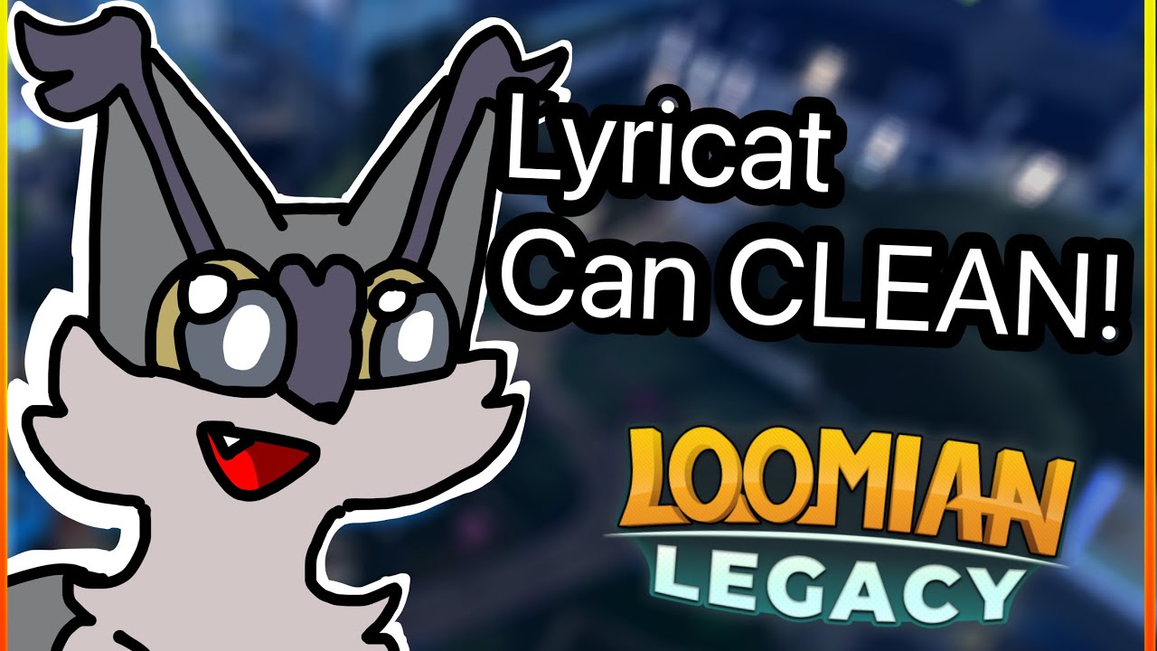 Lyricat Can CLEAN! - Loomian Legacy PvP - YouTube