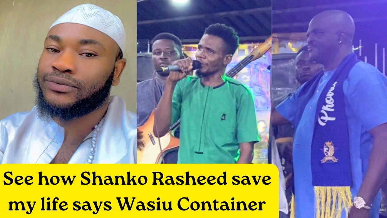 Fuji Musician Wasiu Container Reveals How Shanko Rasheed Saved His Life ...