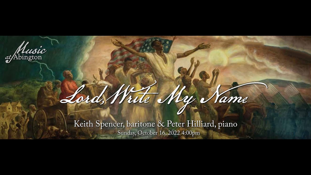 Lord Write My Name with Keith Spencer, baritone soloist, and Peter ...