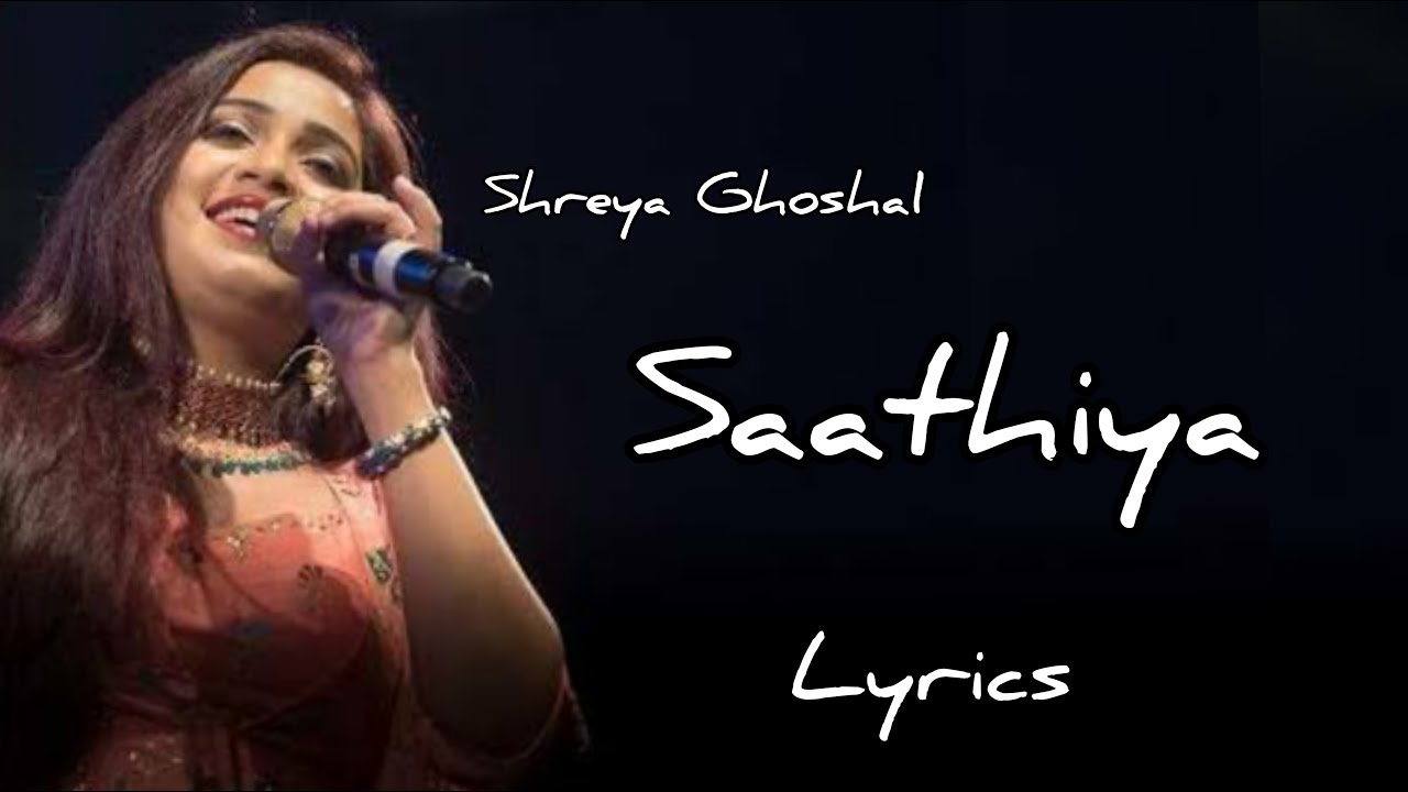 Saathiya | Lyrics | Shreya Ghoshal | Ajay- Atul | Ajay Devgan | Kajal ...