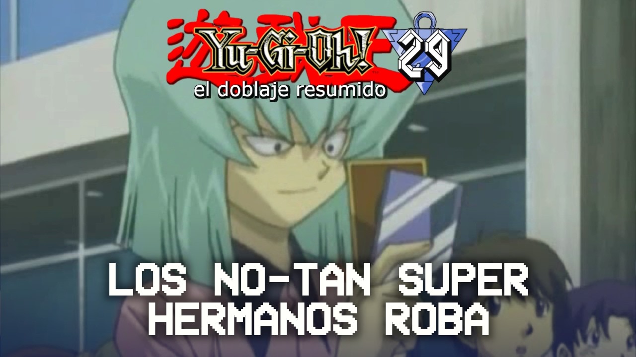 YGOEDR Episodio 29 - Los No-Tan Super Hermanos Roba - YouTube