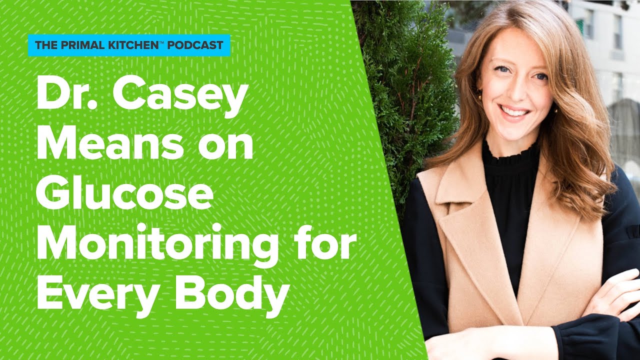 Dr. Casey Means on Sugar Highs, Naked Carbs, and Glucose Monitoring for ...