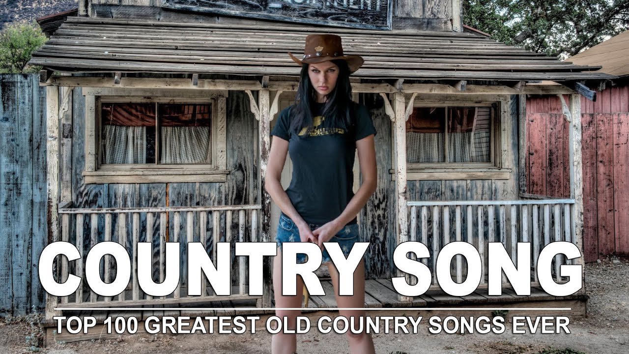 Most Popular Old Country Songs Of All Time - Top 100 Greatest Old ...