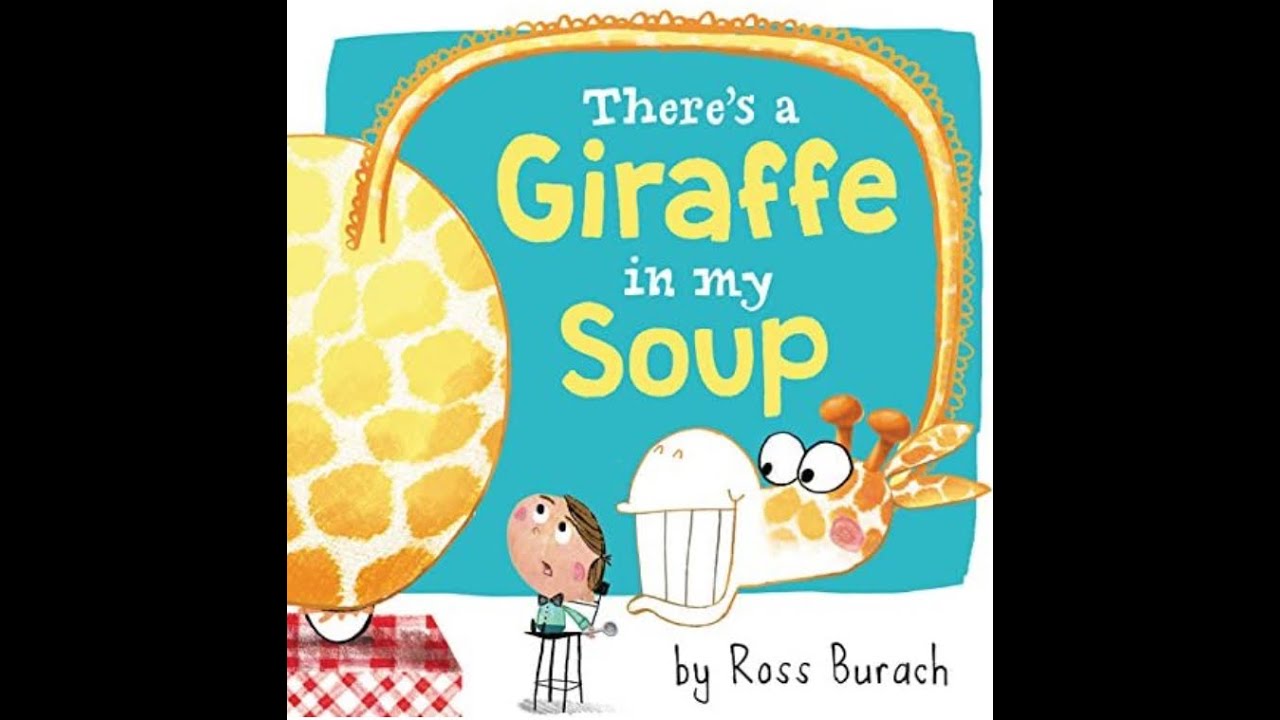 There's A Giraffe In My Soup, by Ross Burach - YouTube