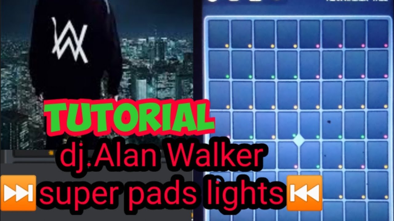 DJ Alan Walker faded(super pads lights) +tutorial - YouTube