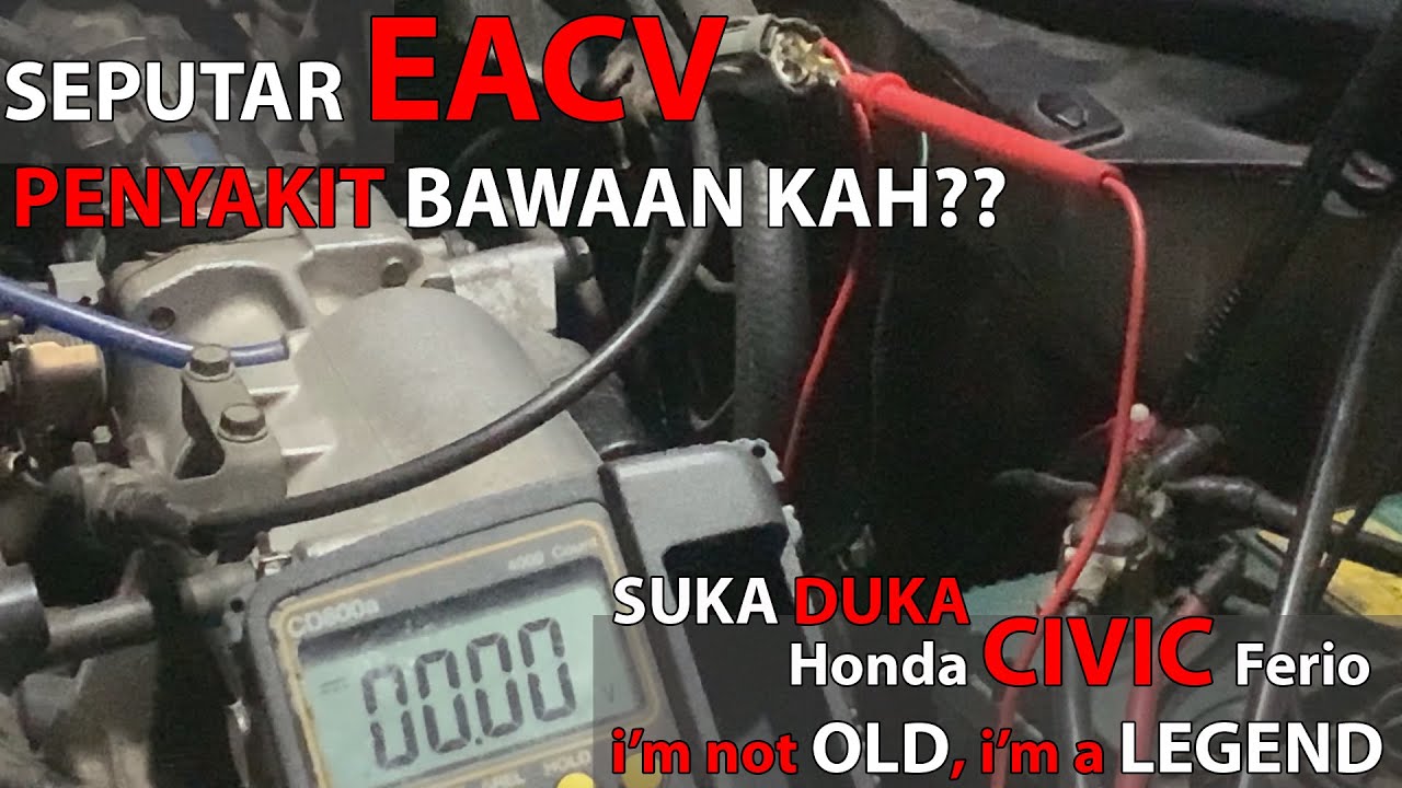 Socket dan Voltase EACV Honda Civic Ferio || Suka Duka Ferio || Honda Civic EACV IACV Voltage ...