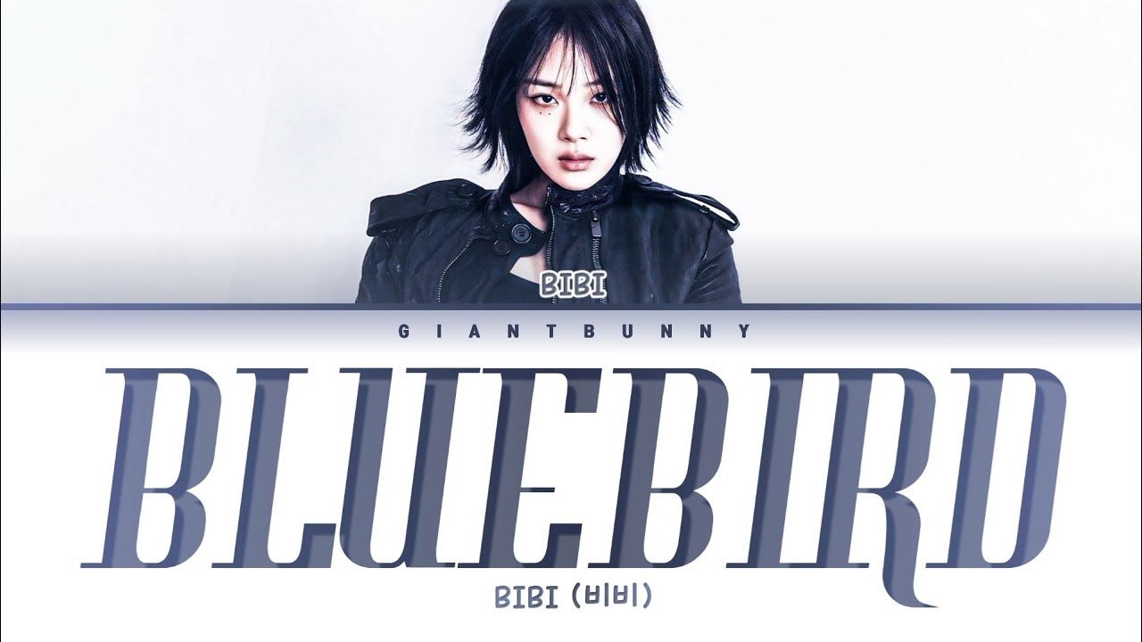 BIBI (비비) - 'Bluebird (행복에게)' (color coded lyrics Han_Rom_Esp) - YouTube