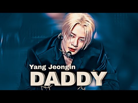 Yang Jeongin ► DADDY | [Sexy Fmv]