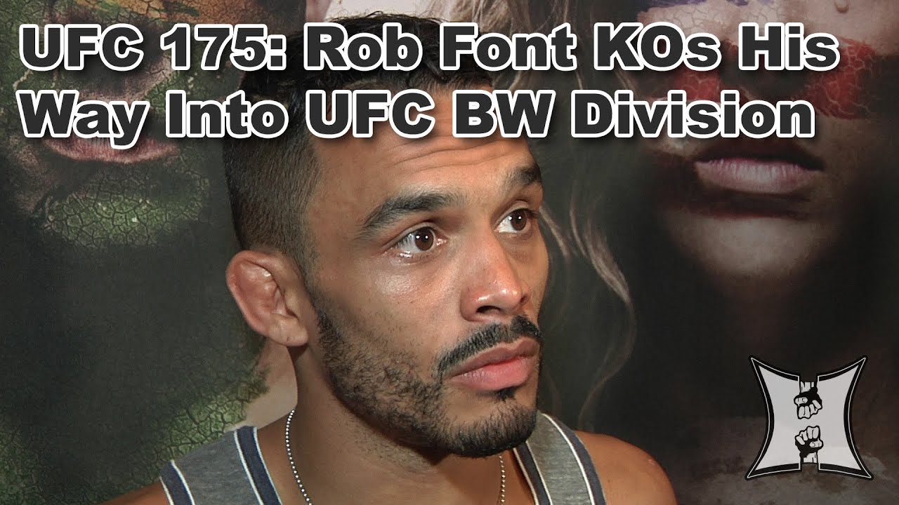 UFC 175: Rob Font On Debut KO of George Roop + Why He Doesn't Like ...