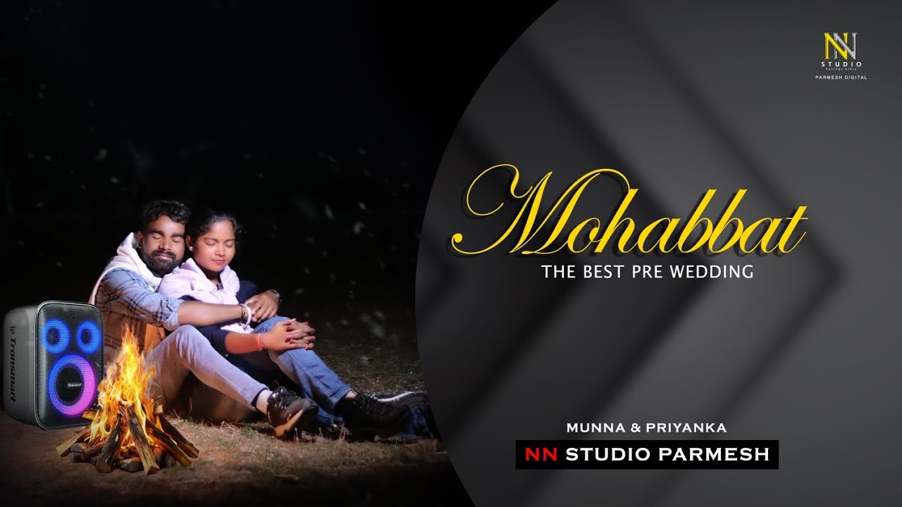 MUNNA & PRIYANKA | THE BEST PRE WEDDING | NN STUDIO PARMESH | MOB,7327003541.7750002635 - YouTube