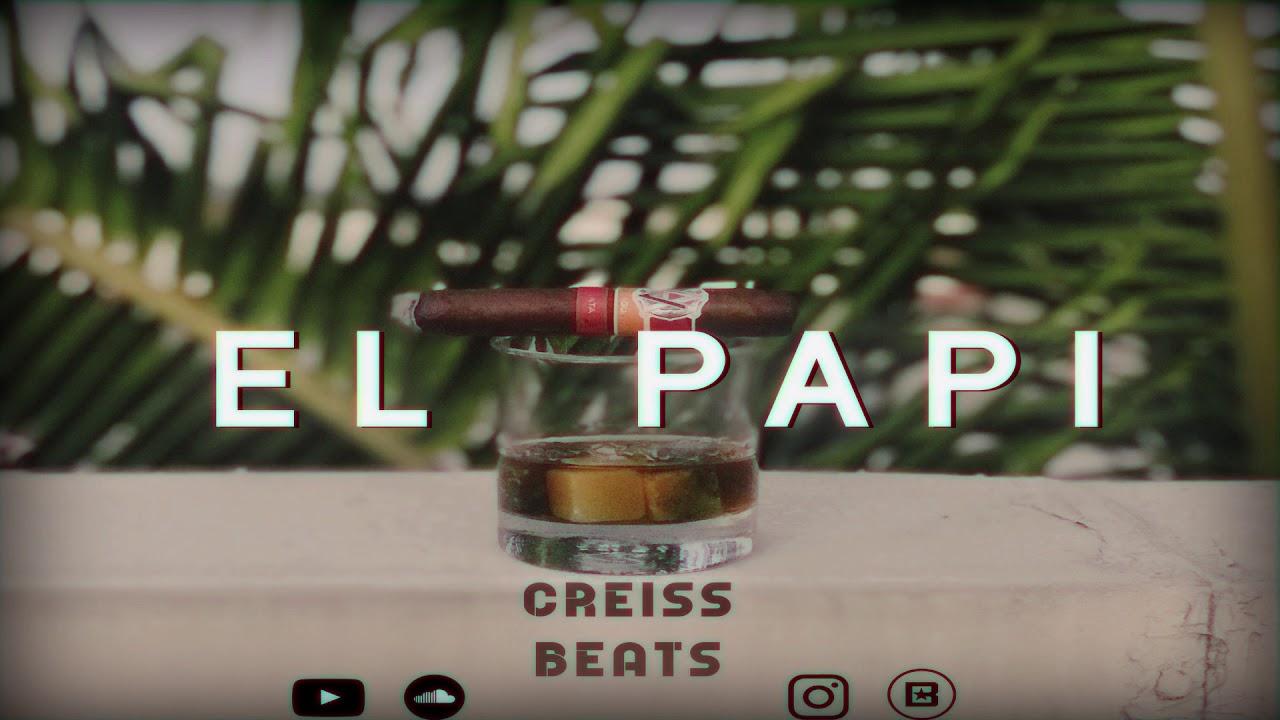El papi - Prod. by CreissBeats |SOLD| - YouTube