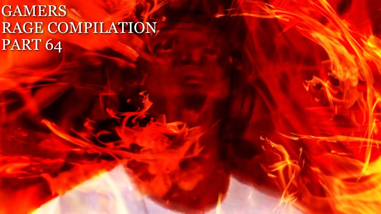 Gamers Rage Compilation Part 64 - YouTube