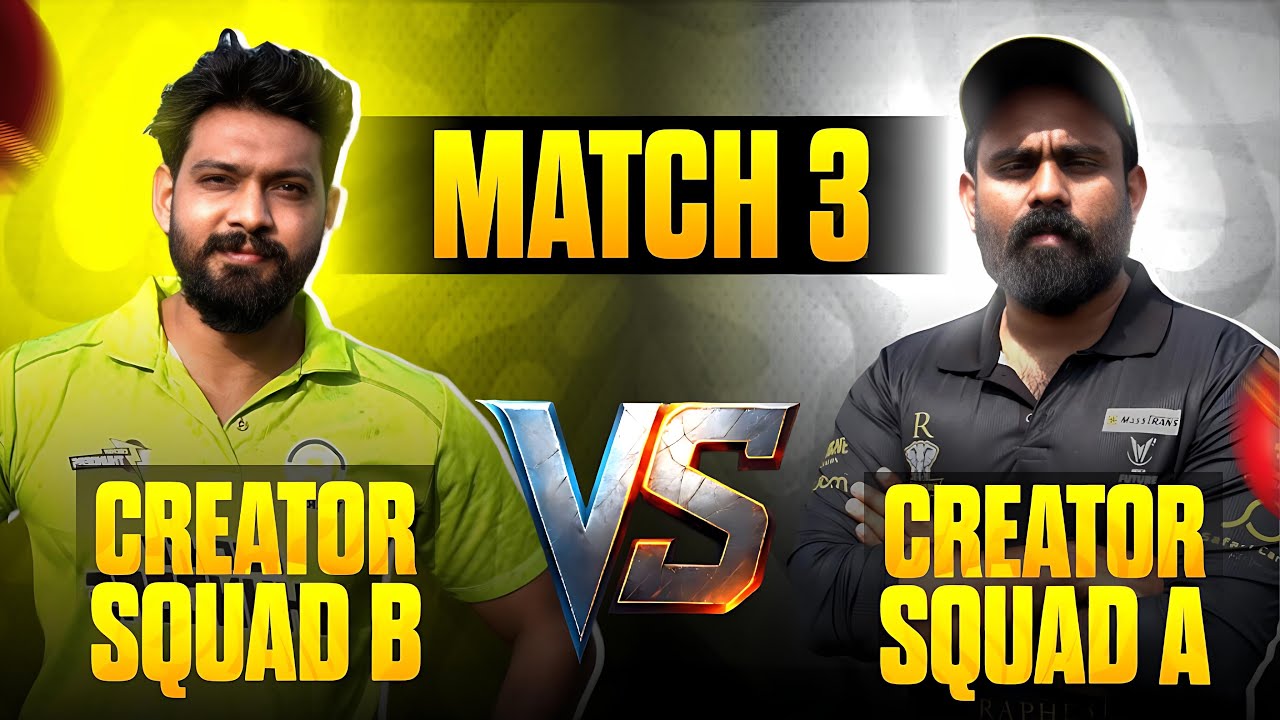 (Tri-series) Creators squad A VS Creator squad B (last MATCH highlights ...