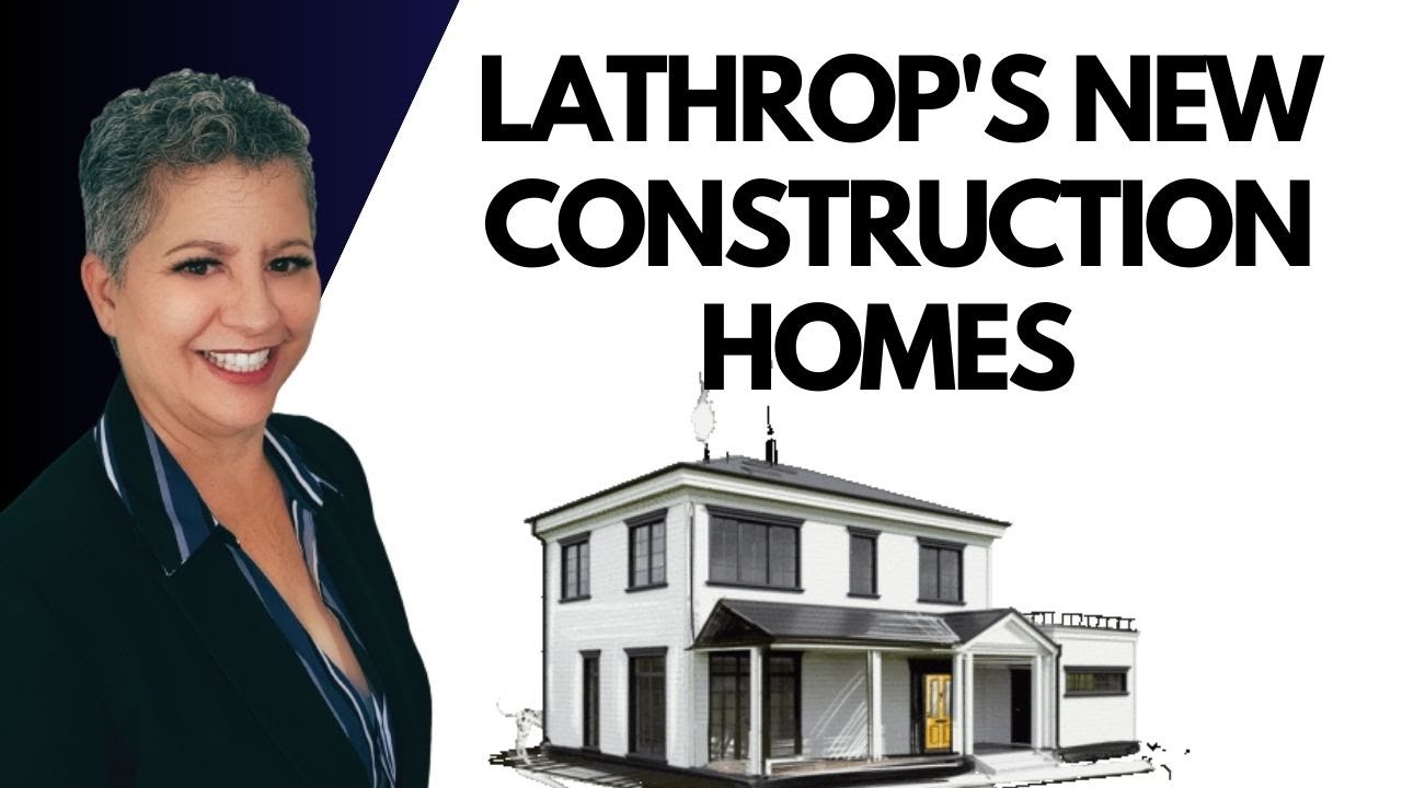 Get Exclusive Access to Lathrop's New Construction Homes - Laura Flores ...