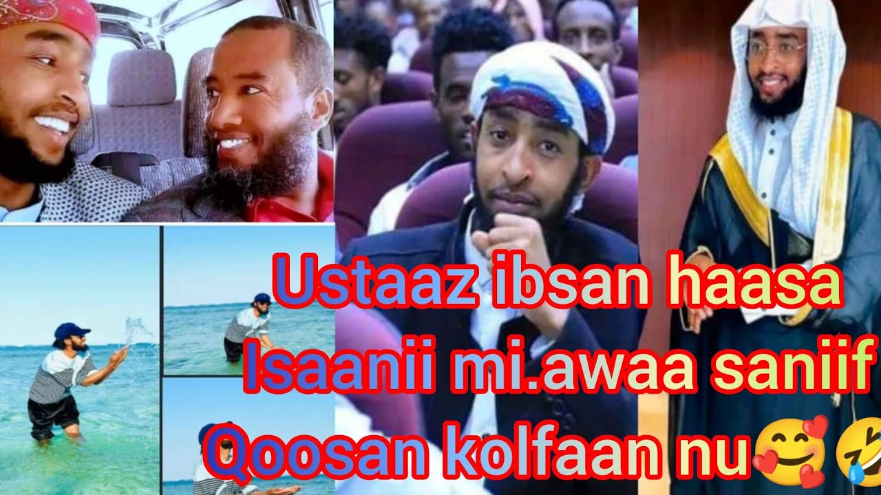 ustaaz ibsaa Hasan haasa isaani mi.aawa saniif qoosan ajaa.ibaa dubatan ...