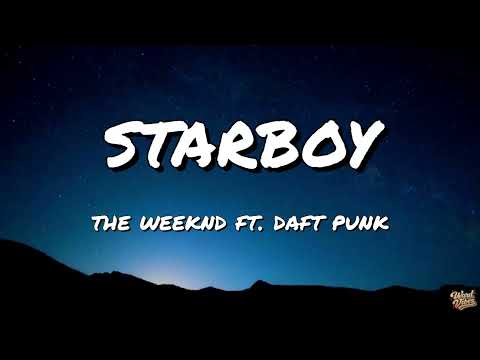 The Weeknd - Starboy (Lyrics) ft. Daft Punk
