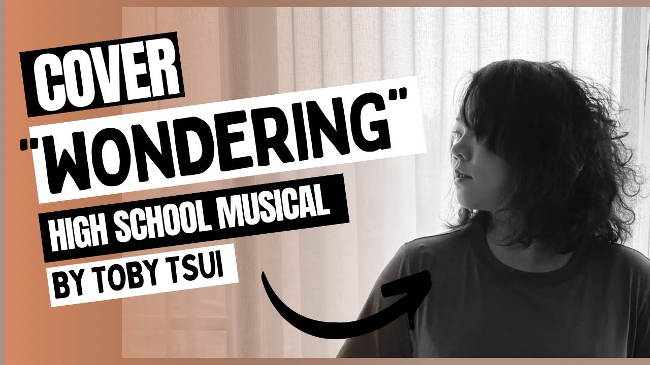 Wondering from High School Musical Series_cover by Toby Tsui - YouTube