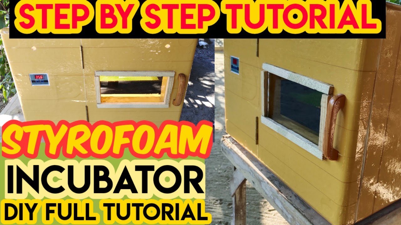 FULL TUTORIAL ON HOW TO MAKE STYRO BOX INCUBATOR (STEP BY STEP TUTORIAL ...