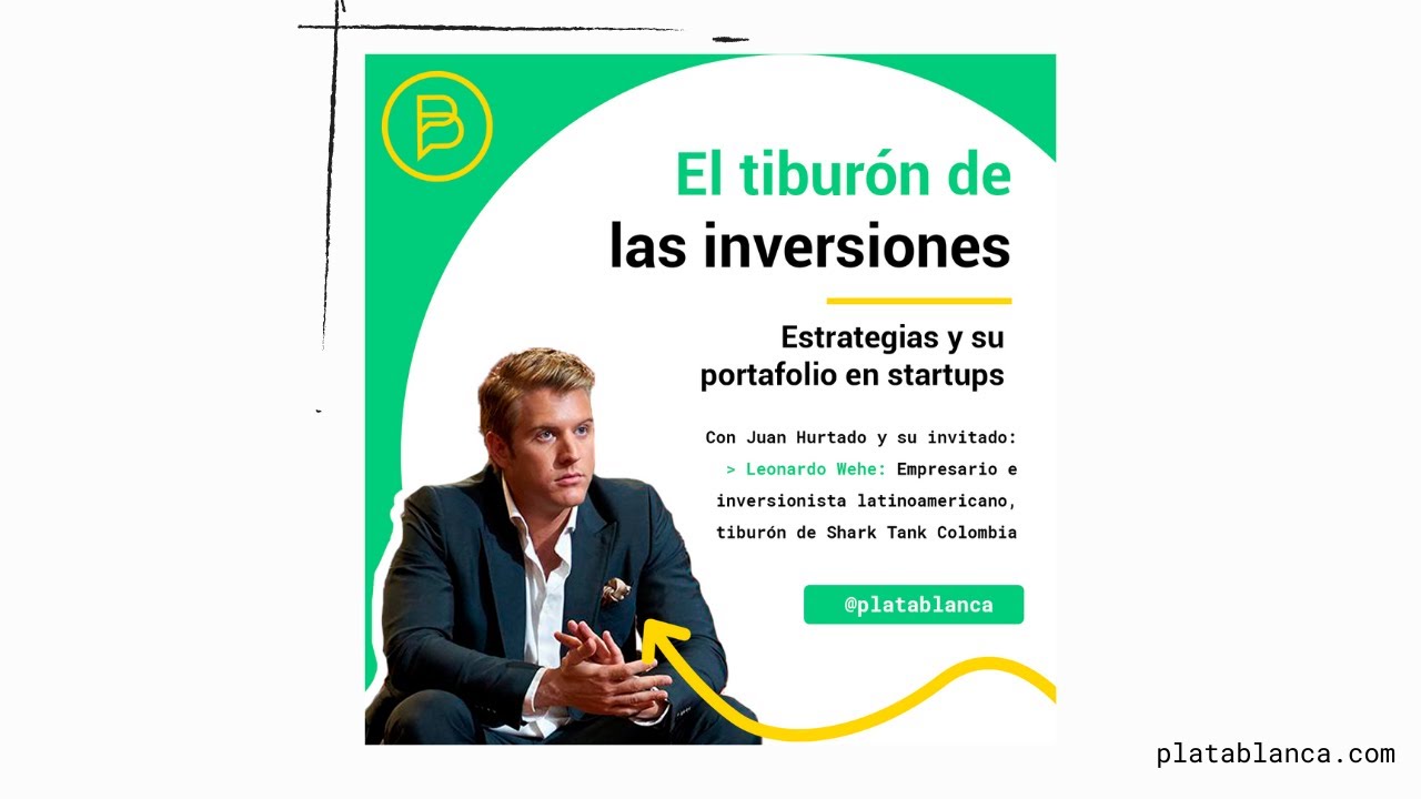#Podcast | Así invierte el tiburón Leonardo Wehe de Shark Tank Colombia ...