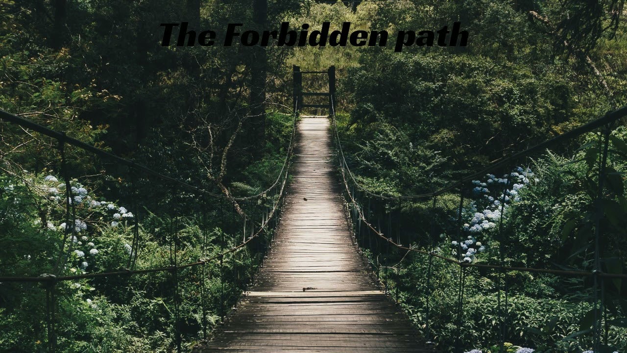 The Forbidden Path - YouTube