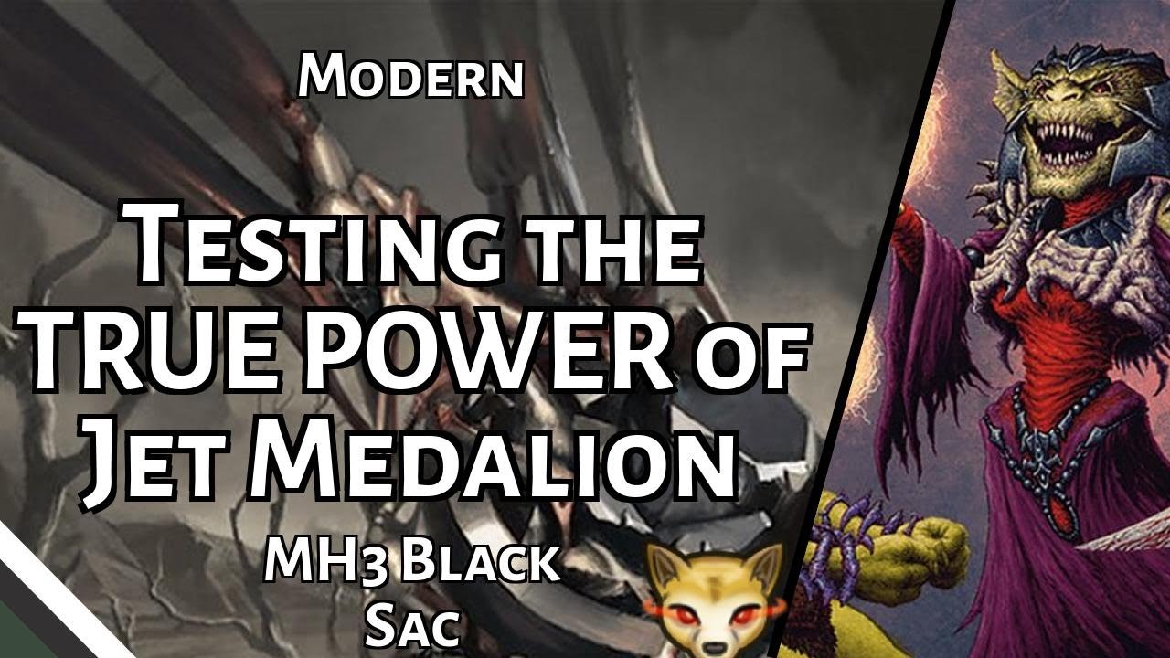 Testing the TRUE POWER of Jet Medalion | MH3 Black Sac | Modern | MTGO ...