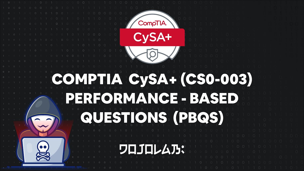 CompTIA CySA+ (CS0-003) Performance-based Questions (PBQs) Part 1 - YouTube