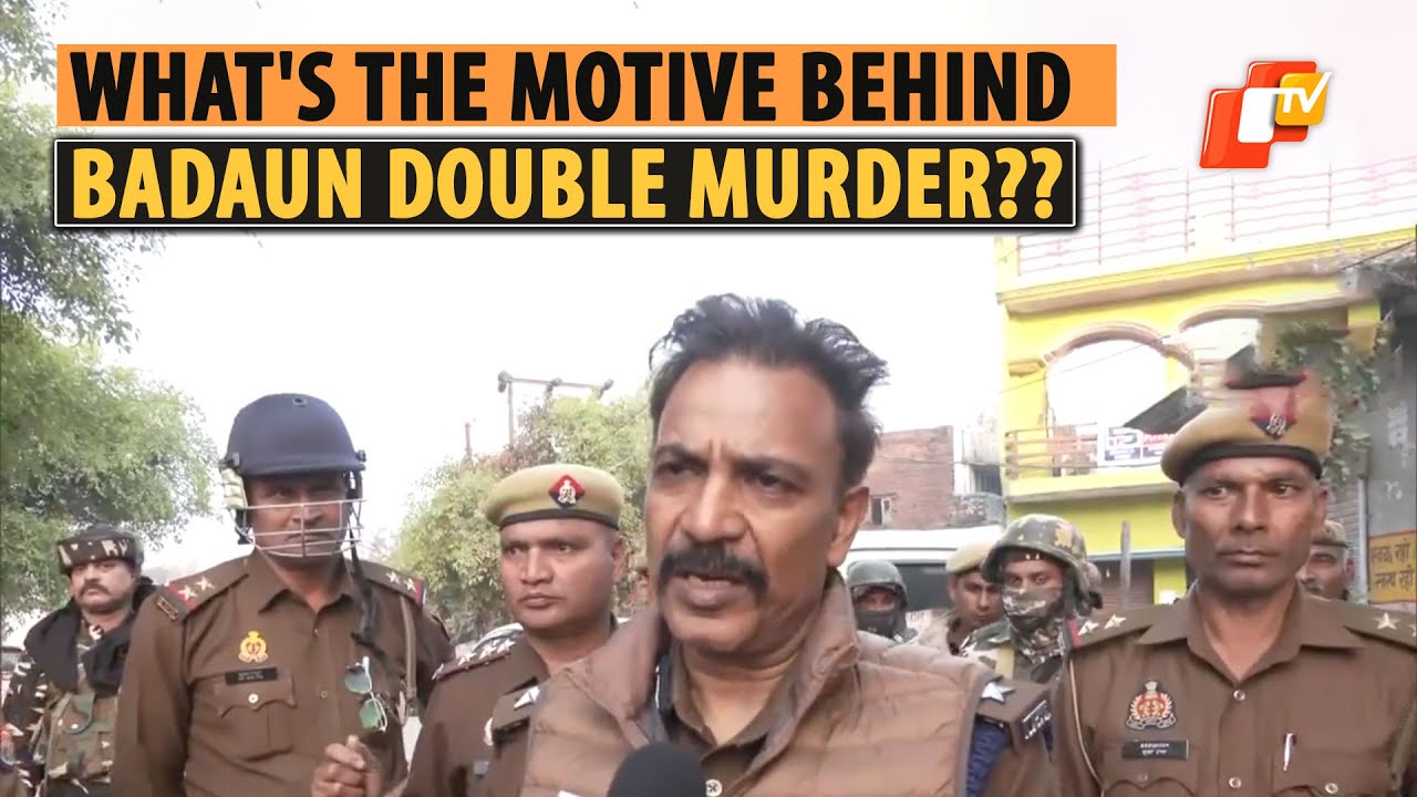 Badaun Double Murder Case: Probe Underway To Find The Motive Of Accused ...