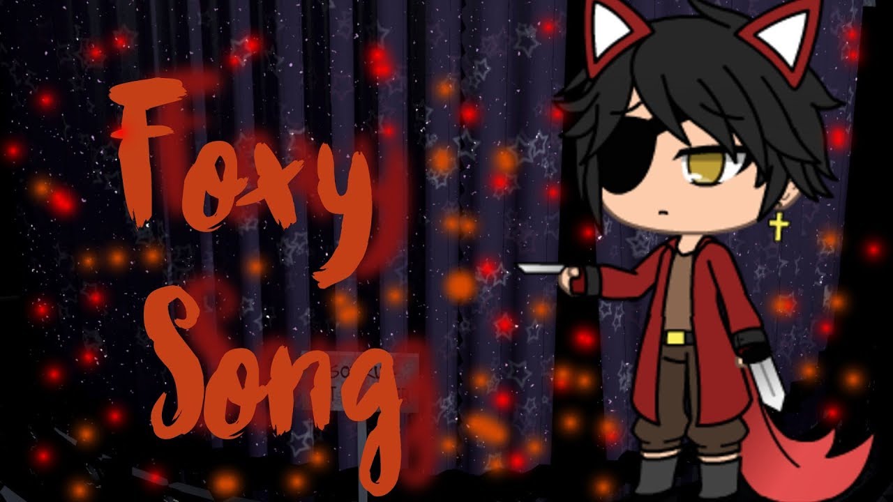 foxy song ||gacha life|| - YouTube