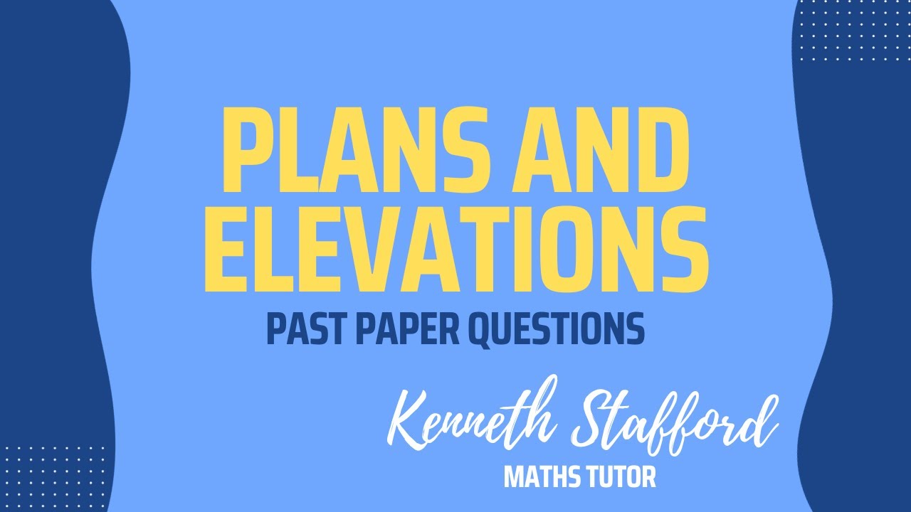 Plans and Elevations. GCSE Maths Past Paper Questions. - YouTube