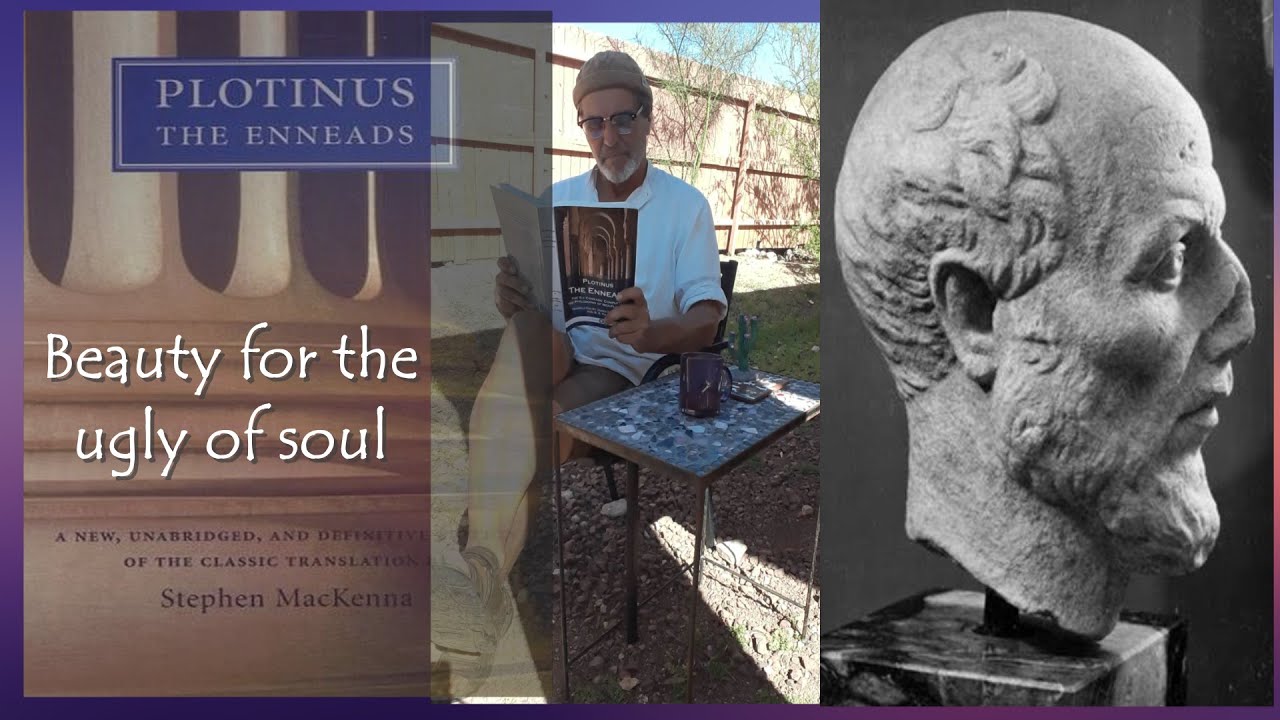 The Beautification (through purification) of the Ugly Soul - Plotinus (Beauty/Enneads by Vol. 1. ...