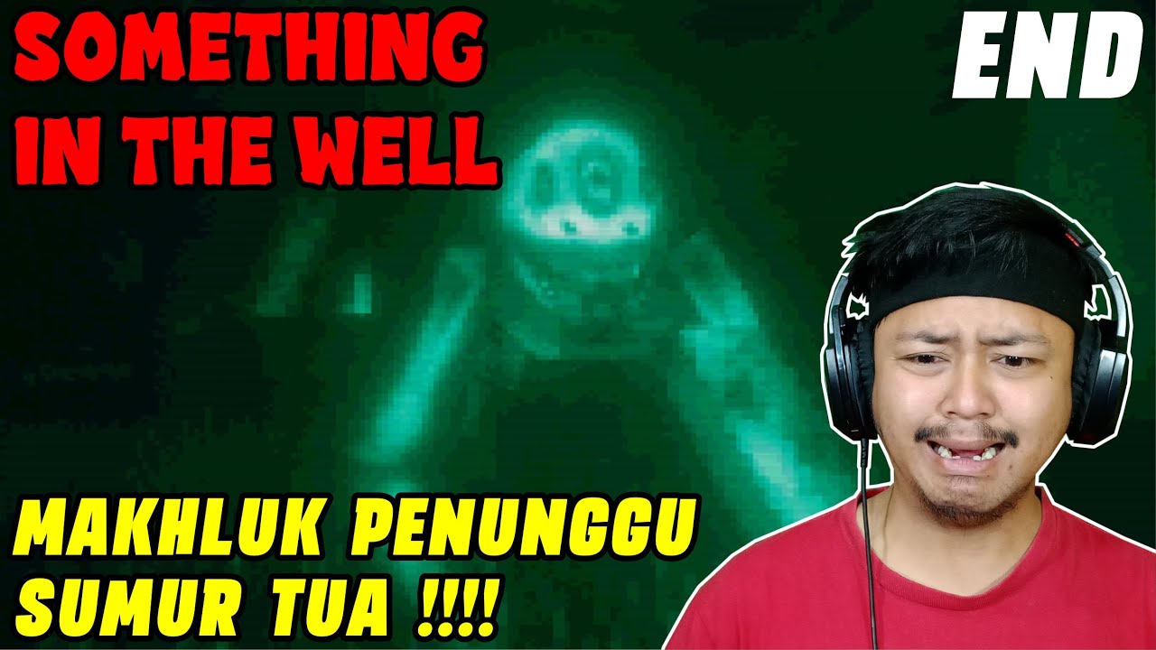 MAKHLUK YANG ADA DI DALAM SUMUR | Indie Horror Game | Something In The ...