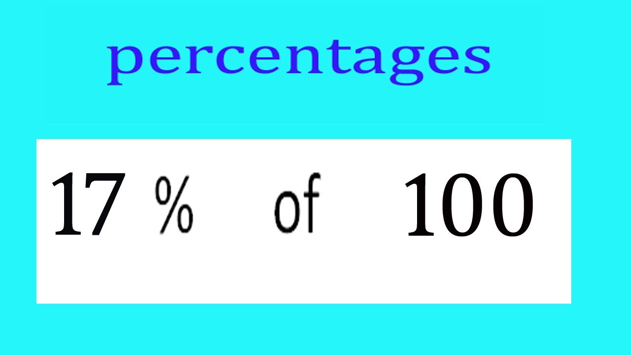 Percentages 17 percentage (%) of 100 - YouTube
