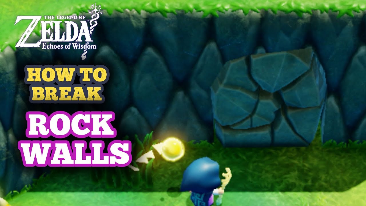 How to Break Rock Walls in Zelda Echoes of Wisdom - YouTube