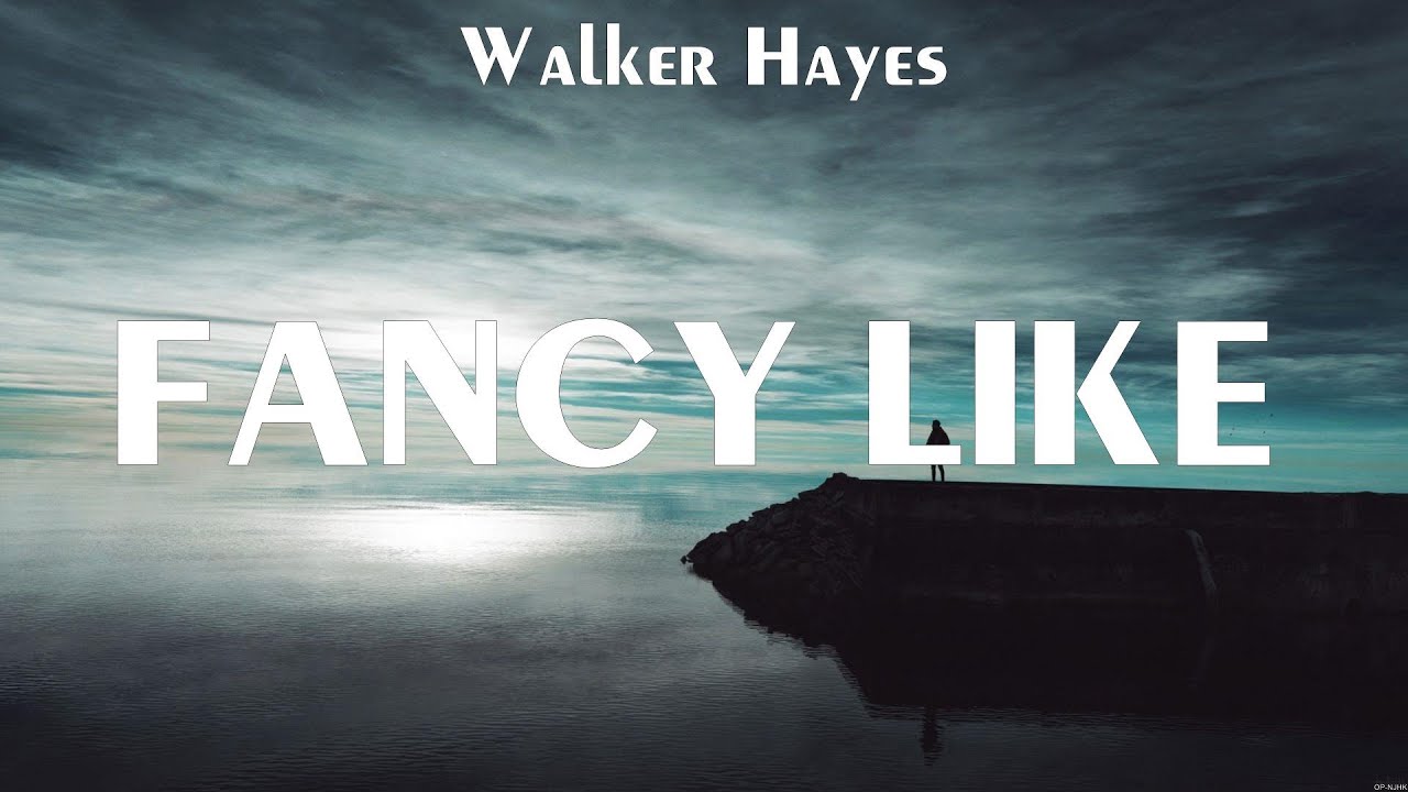 Walker Hayes - Fancy Like (Lyrics) Paradise to Me, Close That Tab ...