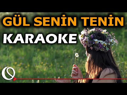 Gül Senin tenin - KARAOKE