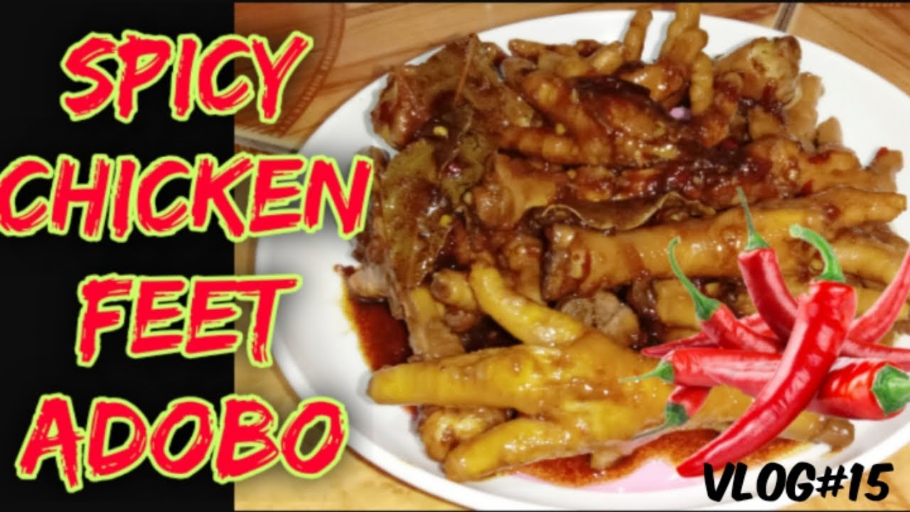 HOW TO COOK SPICY CHICKEN FEET ADOBO | ADOBONG ADIDAS | VLOG#15 |Shan ...