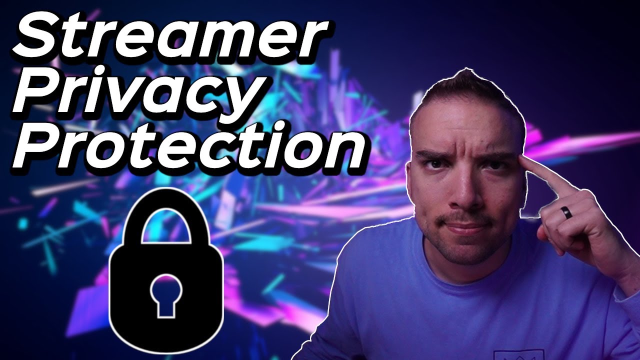 10 ways to protect your privacy as a streamer in 2020 - YouTube
