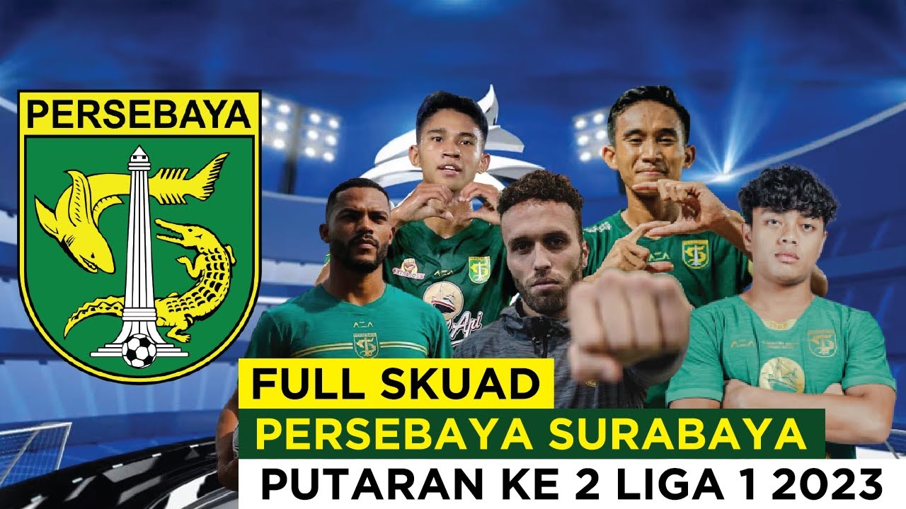 RESMI... INILAH DAFTAR FULL SKUAD PEMAIN PERSEBAYA SURABAYA DI PUTARAN ...
