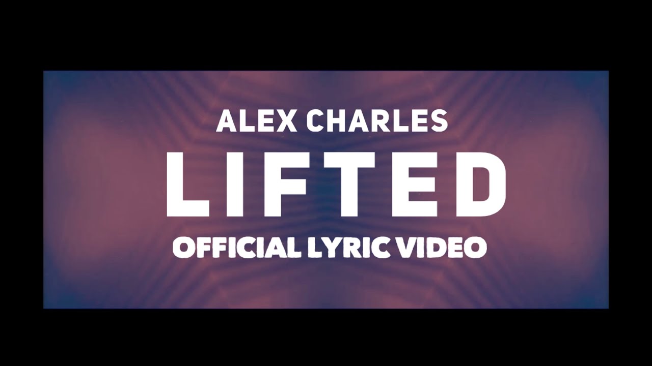 Lifted (Official Lyric Video) - YouTube