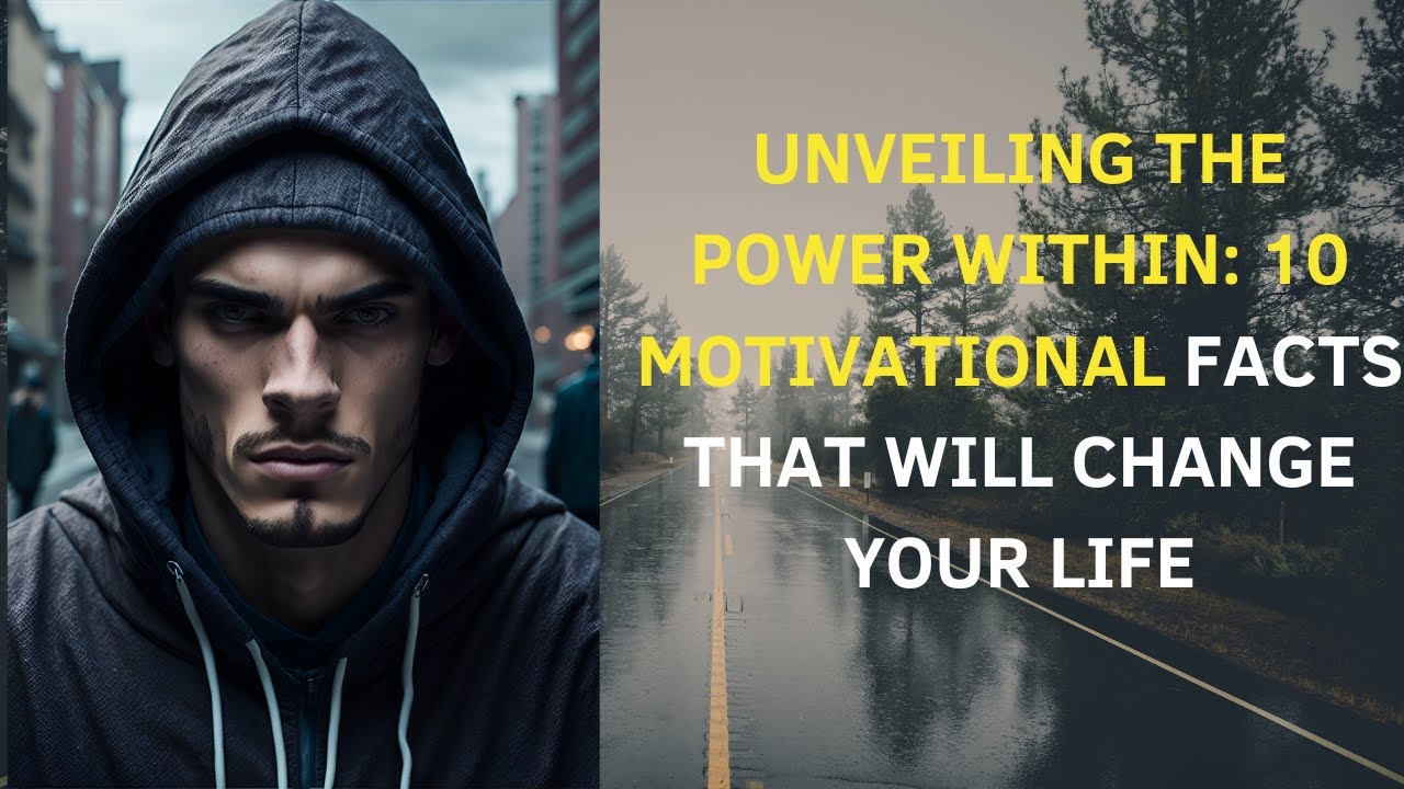 Unveiling the Power Within: 10 Motivational Facts That Will Change Your ...
